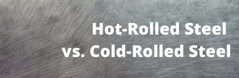 Hot Rolled Steel Vs Cold Rolled Steel